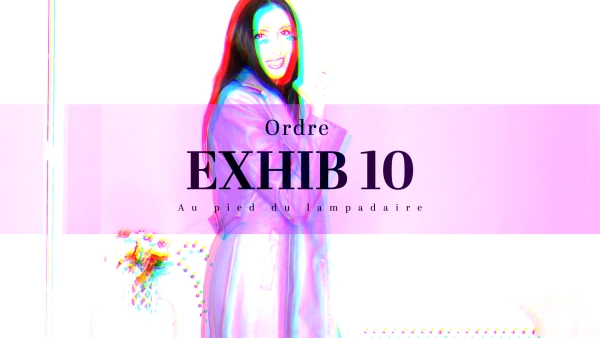Ordre exhib 10 • Au pied du lampadaire – Maîtresse Léa Lolitéa ...